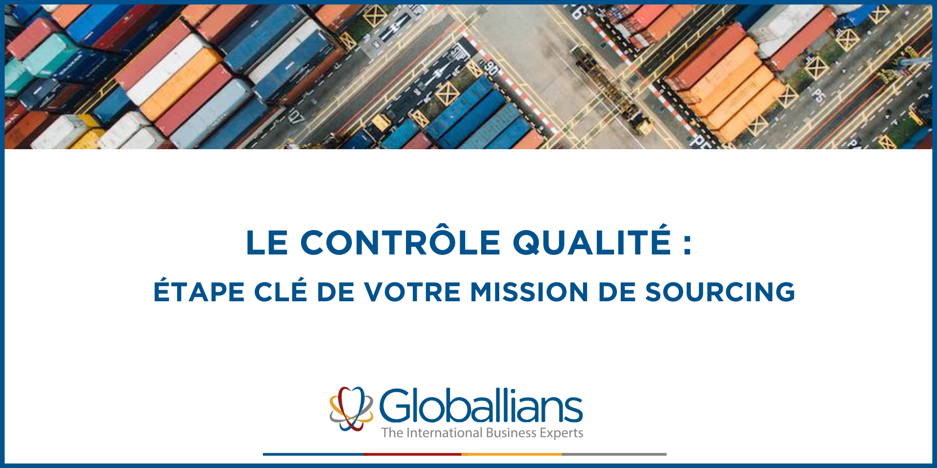 Quality control: a key step in your Sourcing mission - Globallians